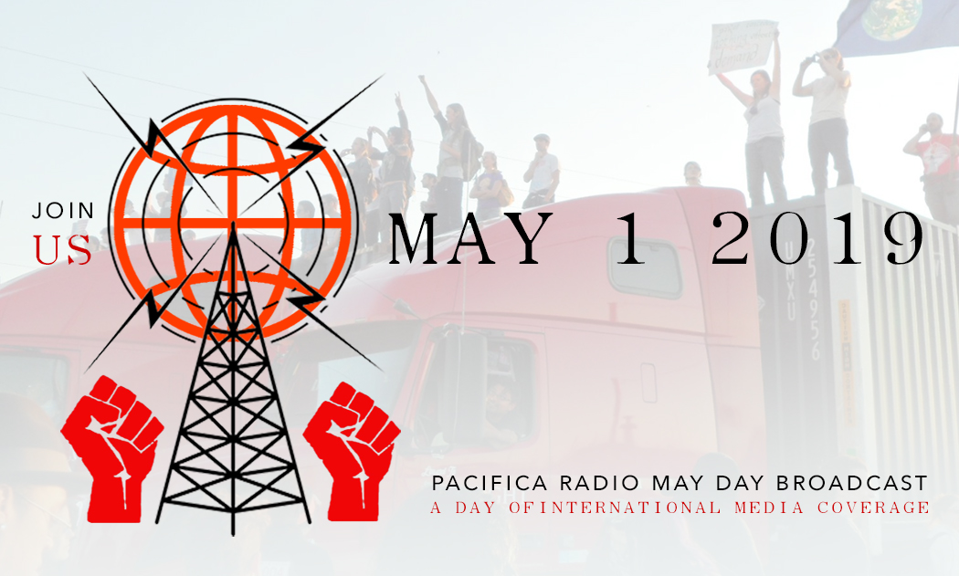 PACIFICA RADIO MAY DAY BROADCAST | KPFA