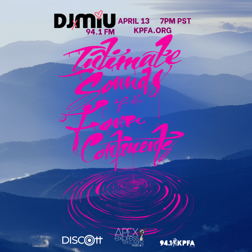 APEX Express - 4.13.23 Intimate Sounds of the Four Continents #7 by Discott | KPFA