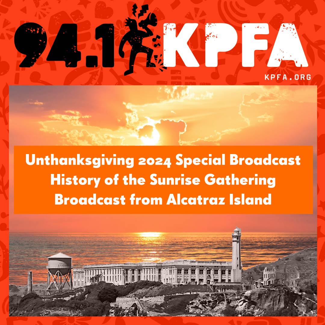 Indigenous People's Sunrise Gathering from Alcatraz Island History & More | KPFA