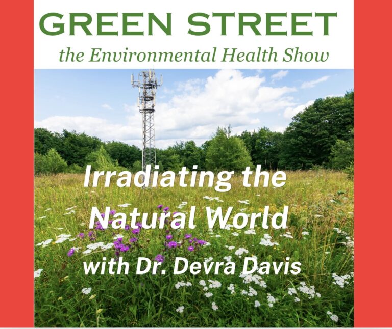 Irradiating the Natural World - with Dr. Devra Davis | KPFA