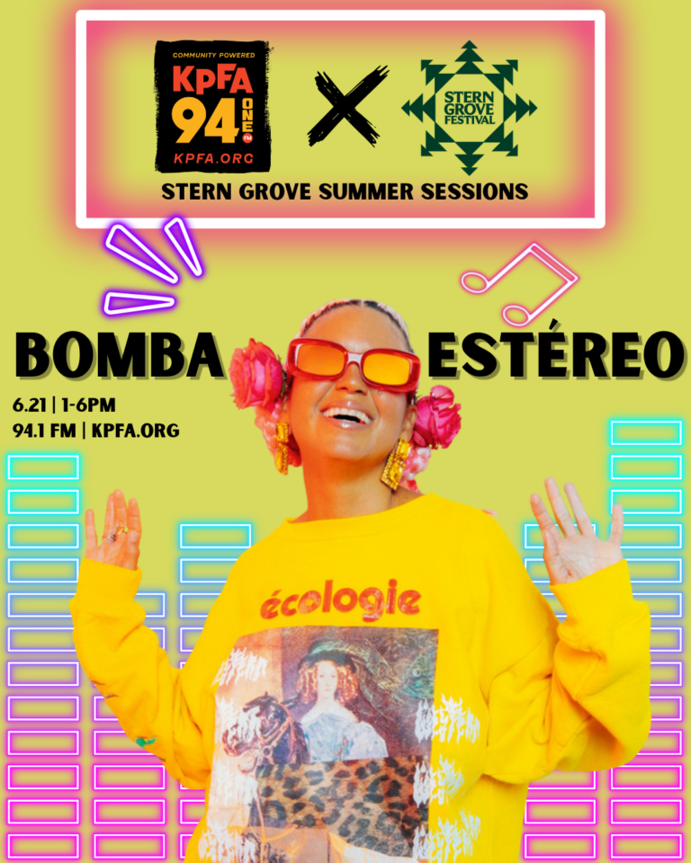 KPFA x Stern Grove Summer Sessions: Bomba Estéreo Live Broadcast | KPFA